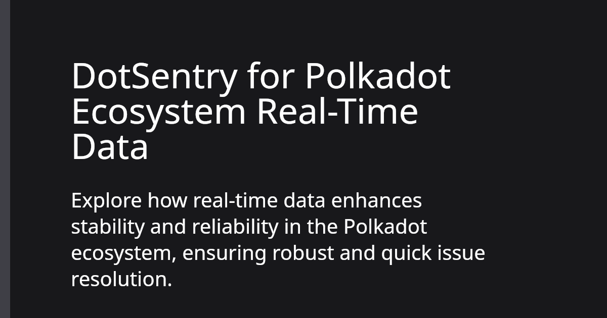 DotSentry for Polkadot Ecosystem Real-Time Data | Polkadot Ecosystem