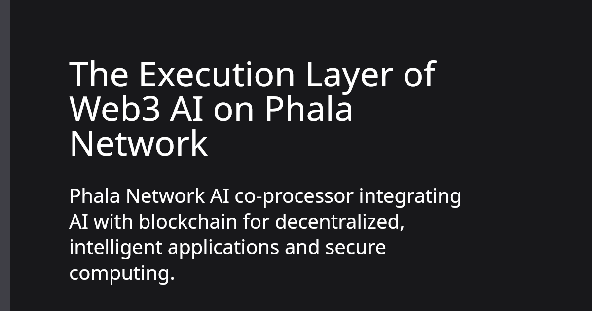 The Execution Layer of Web3 AI on Phala Network | Polkadot Ecosystem