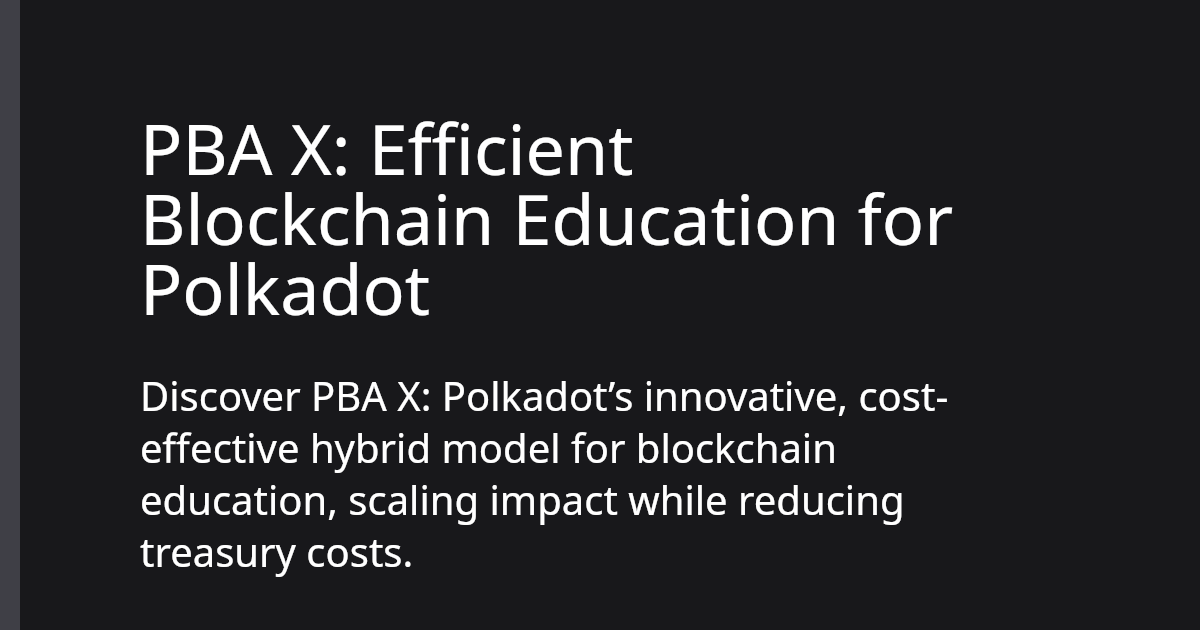 PBA X: Efficient Blockchain Education for Polkadot | Polkadot Ecosystem